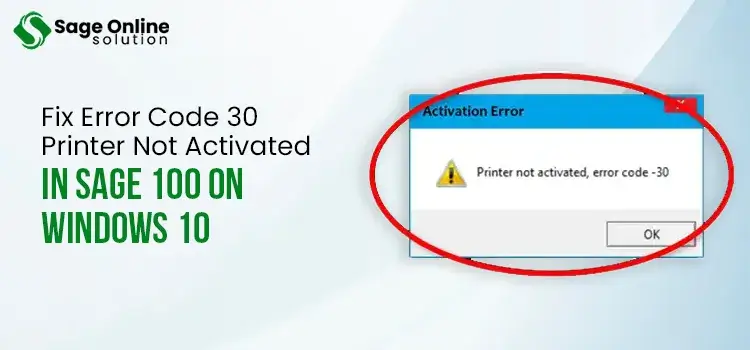 Sage 100 Error Code 30 Printer Not Activated on Windows 10